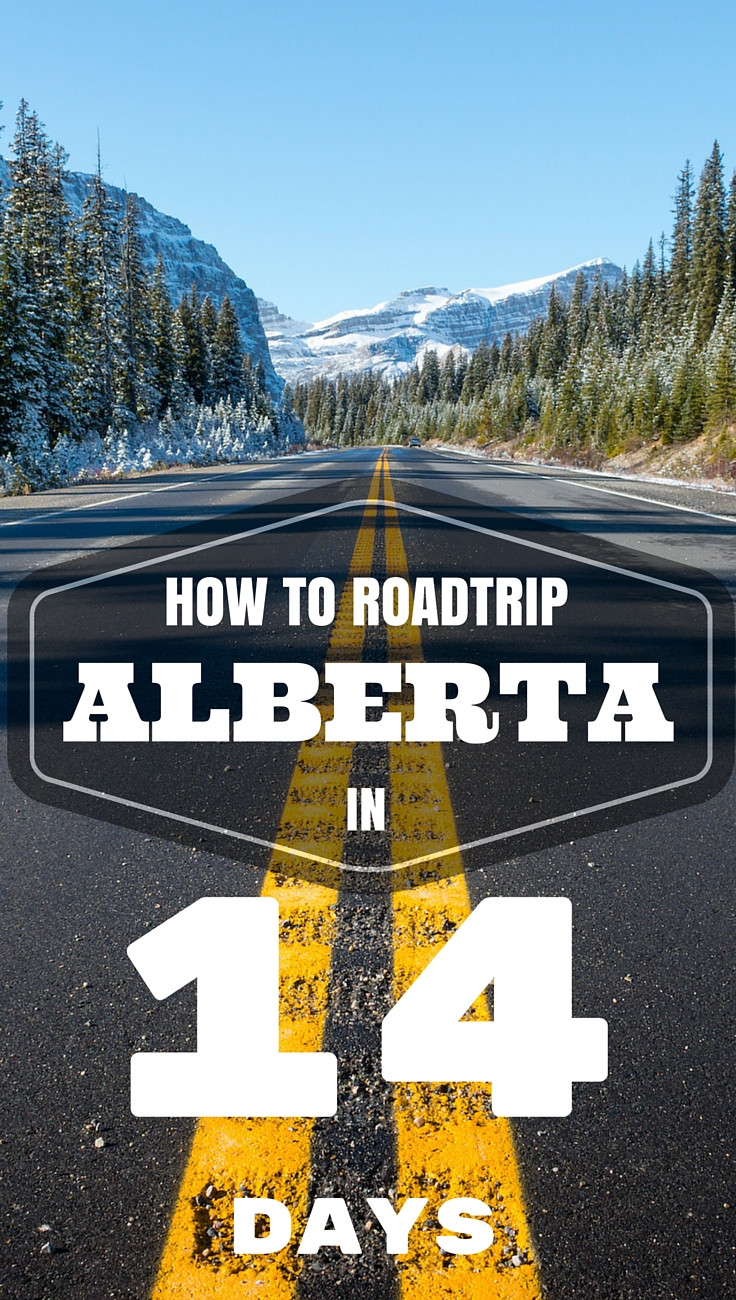 The Ultimate Alberta Road Trip Guide: How To See Alberta In 14 days